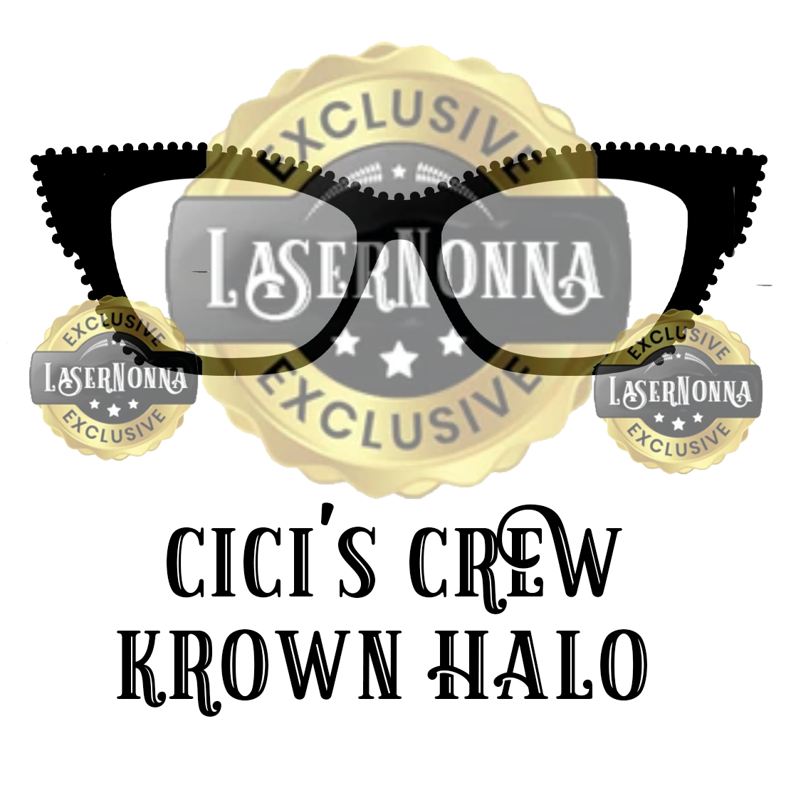CiCi's Crew Krown Halo – LaserNonna